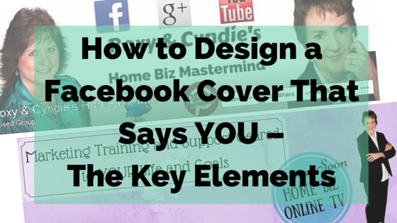 How to Design a Facebook Cover That Says YOU – The Key Elements ...